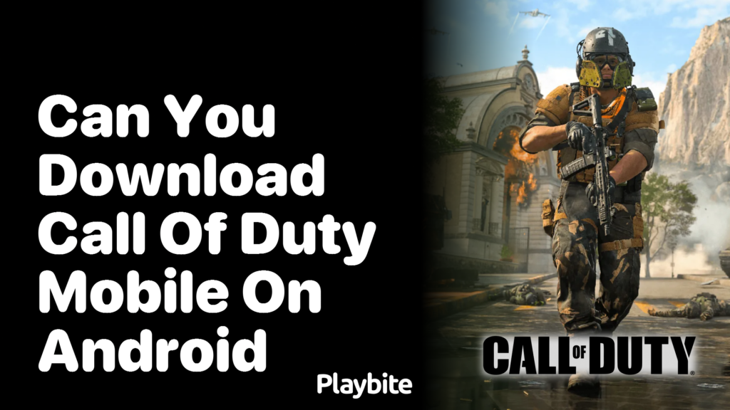 Can You Download Call of Duty Mobile on Android? - Playbite