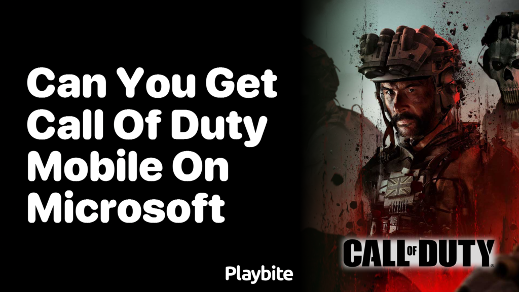 Can You Get Call of Duty Mobile on Microsoft Devices? - Playbite