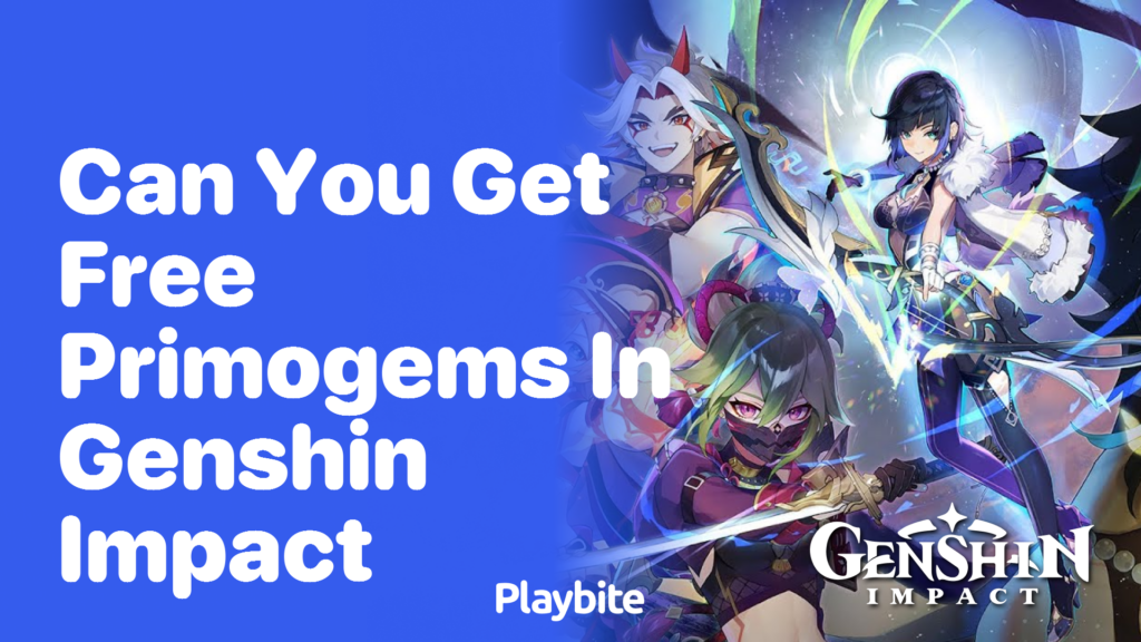 Can You Get Free Primogems in Genshin Impact? - Playbite
