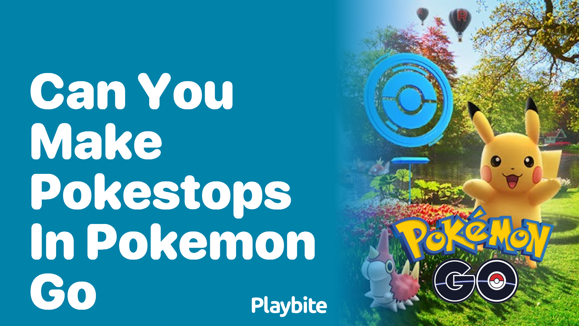 Can You Make Pokestops in Pokemon GO? - Playbite