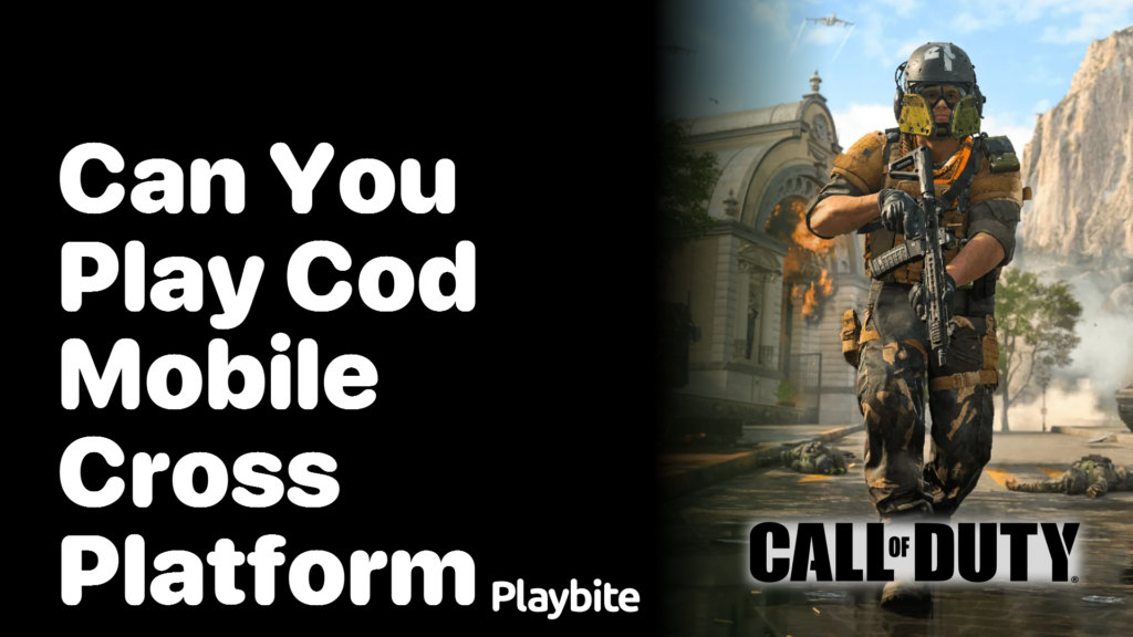 Can You Play COD Mobile Cross-Platform? - Playbite
