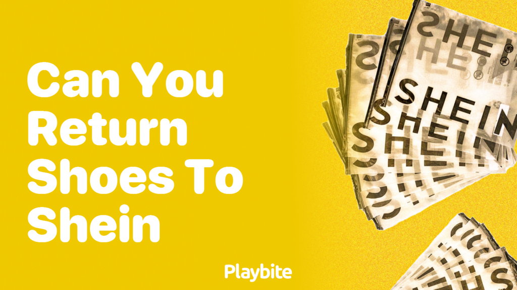 Can You Return Shoes to SHEIN? Everything You Need to Know! - Playbite