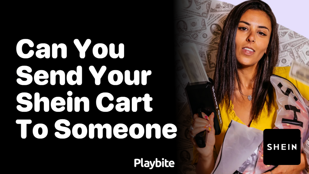 Can You Send Your SHEIN Cart to Someone? - Playbite