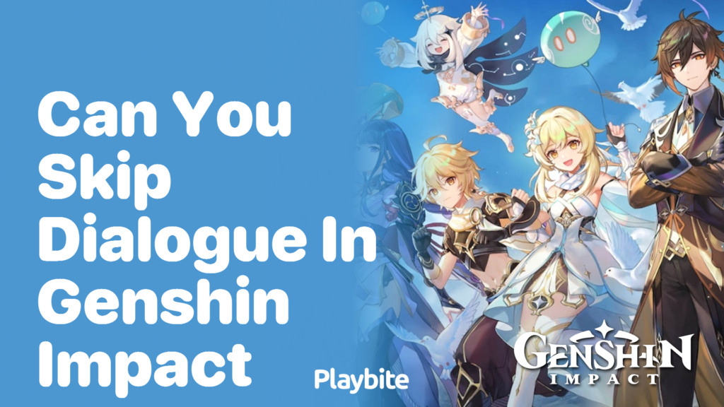 Can You Skip Dialogue in Genshin Impact? - Playbite
