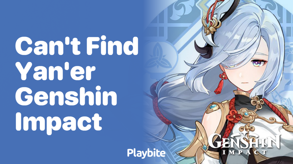 Can't Find Yan'er in Genshin Impact? Here's Where to Look! - Playbite