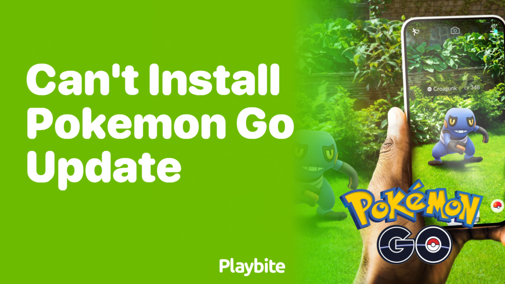Can't Install Pokemon Go Update? Here's What You Need To Know - Playbite