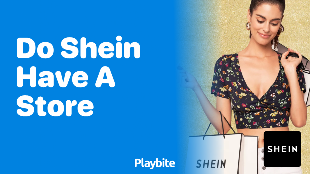 Do Shein Have a Store? Exploring Shein’s Shopping Experience - Playbite