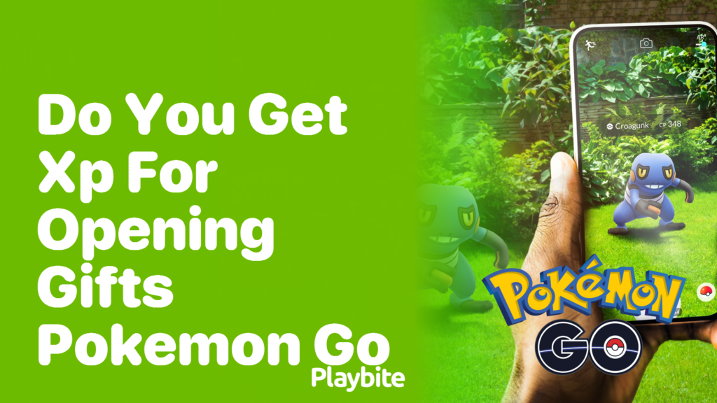 Do You Get XP for Opening Gifts in Pokemon GO? - Playbite