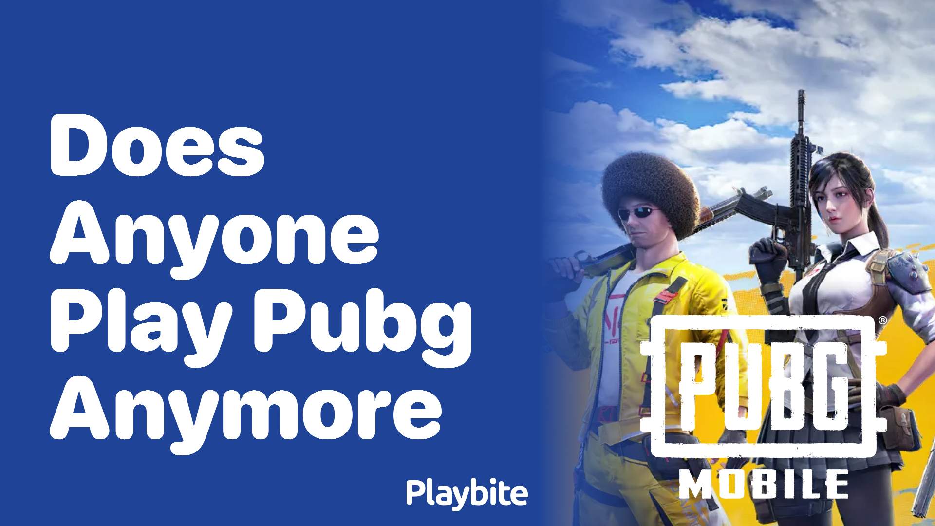 Does anyone still play PUBG Mobile? - Playbite