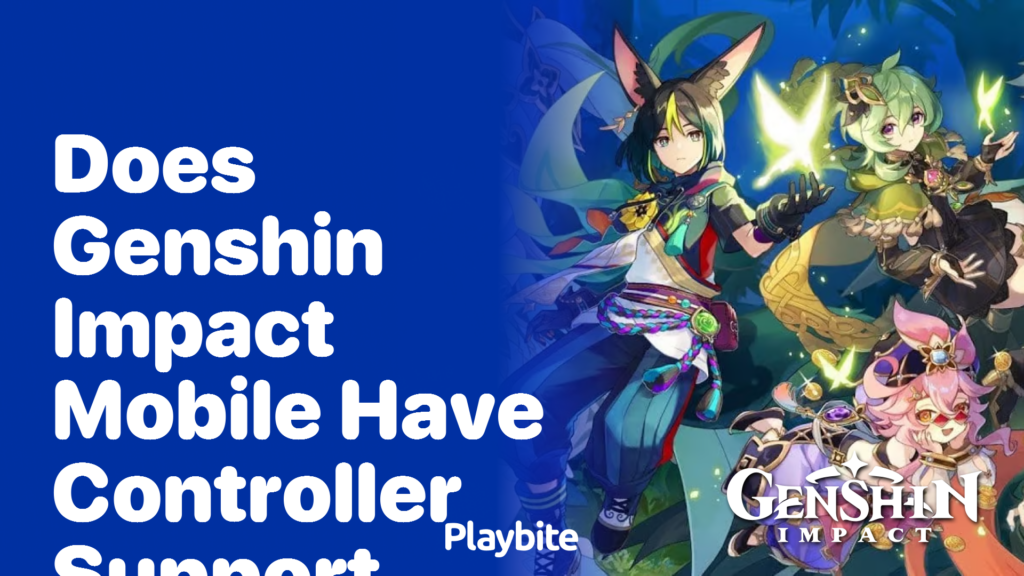 Does Genshin Impact Mobile Have Controller Support? - Playbite