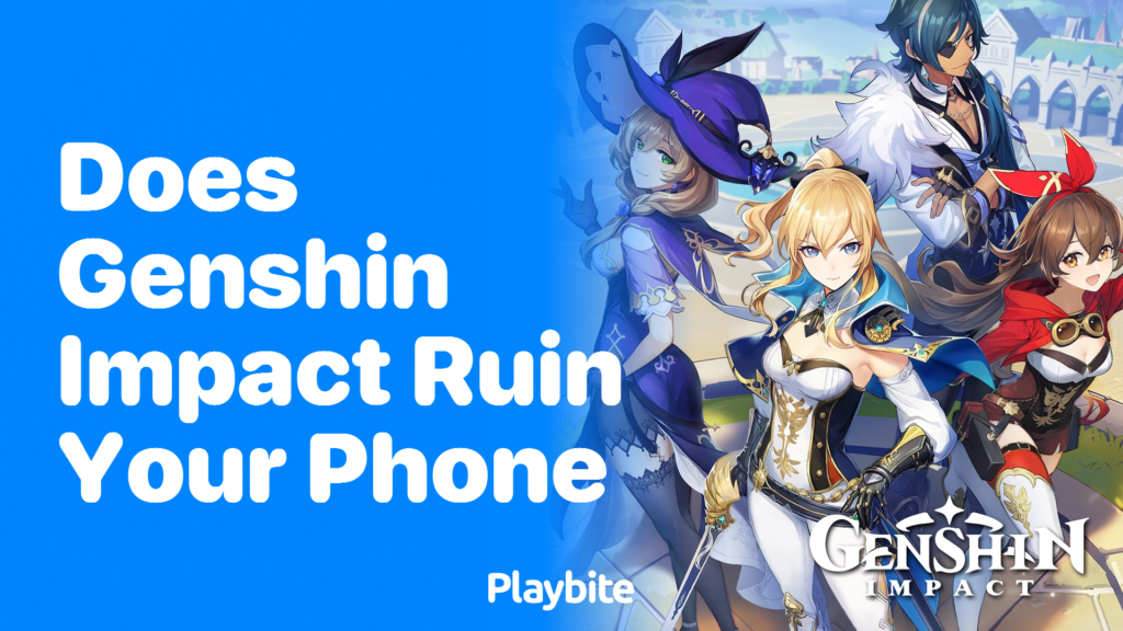 Does Genshin Impact Ruin Your Phone? Unwrapping the Facts - Playbite