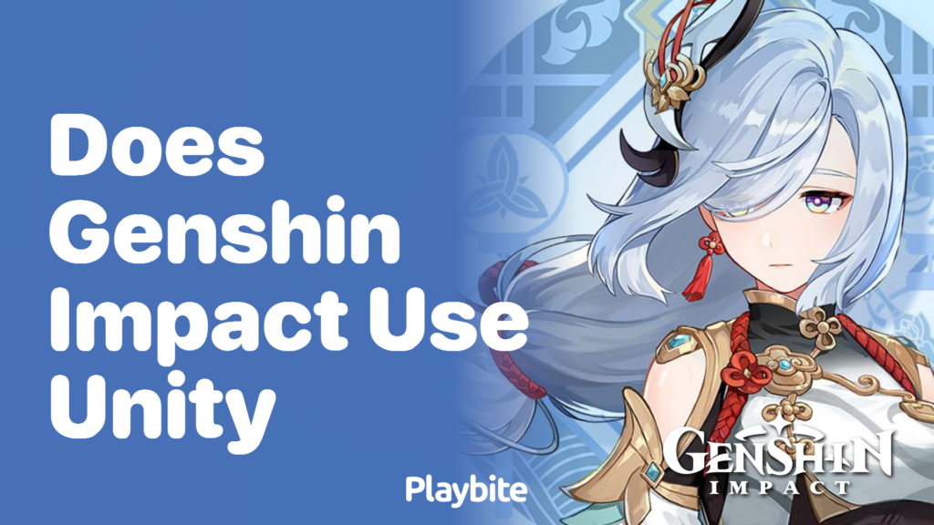 Does Genshin Impact Use Unity? Find Out Here! - Playbite