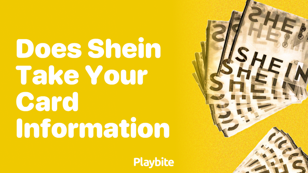 Does SHEIN Take Your Card Information? Let's Find Out - Playbite