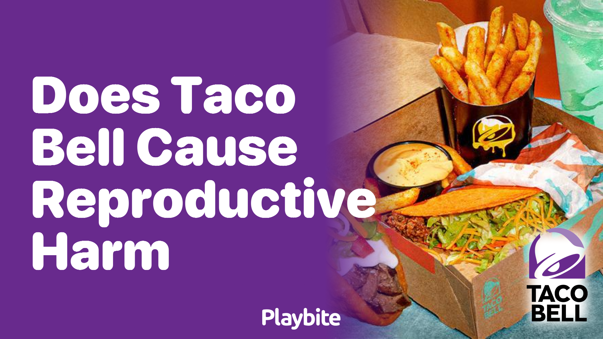Does Taco Bell Cause Reproductive Harm? Unwrapping the Facts - Playbite