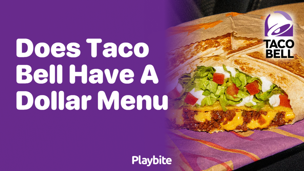 Does Taco Bell Have a Dollar Menu? - Playbite