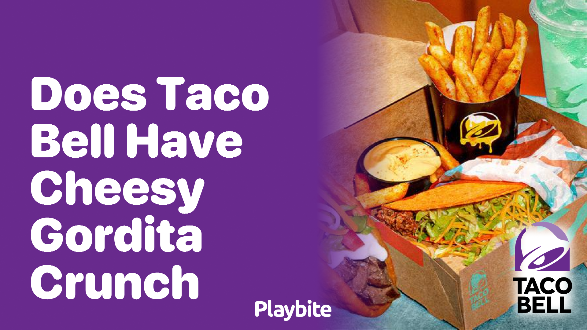 Does Taco Bell Serve the Cheesy Gordita Crunch? - Playbite