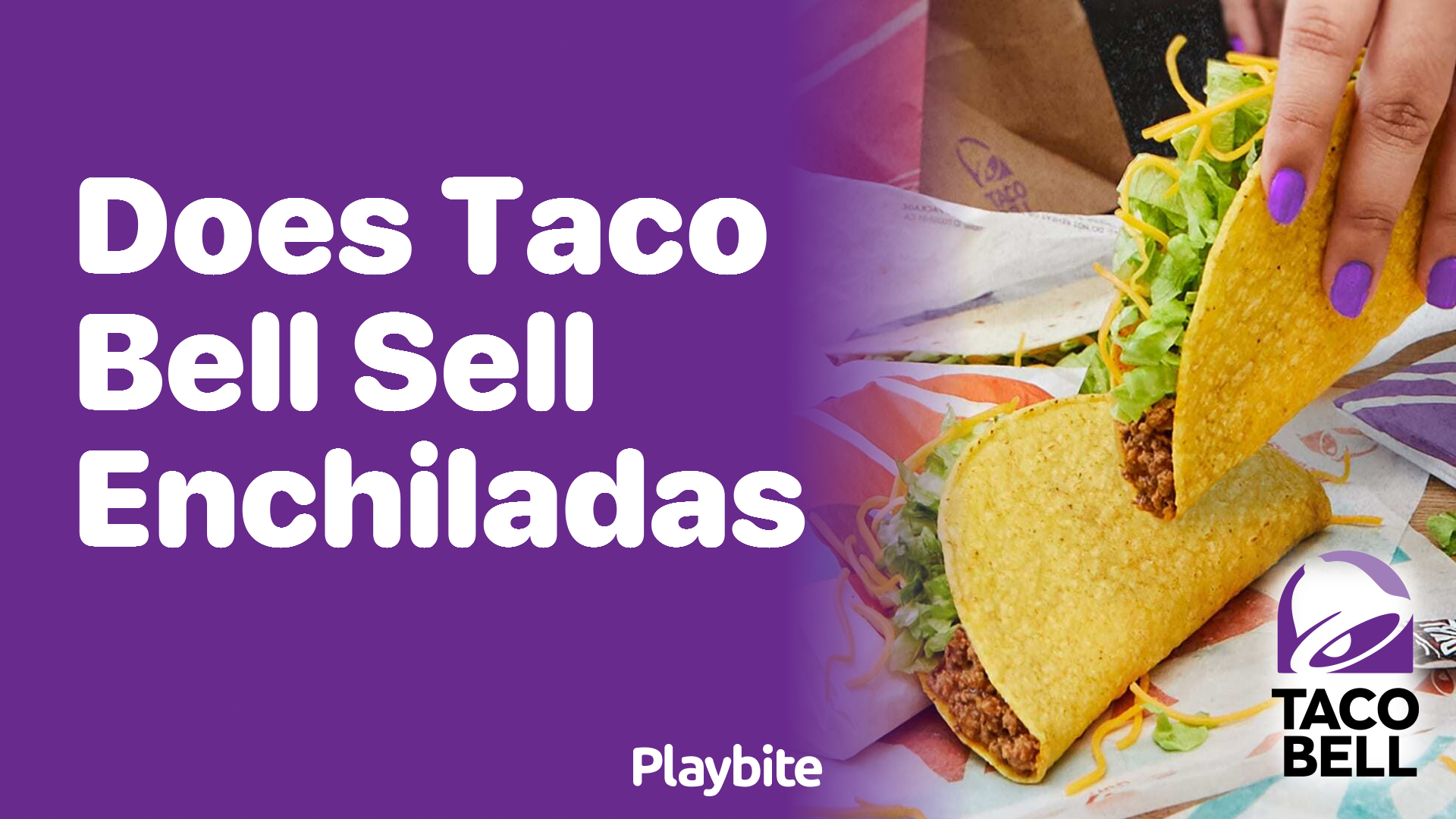 Does Taco Bell Sell Enchiladas? Let's Find Out! - Playbite