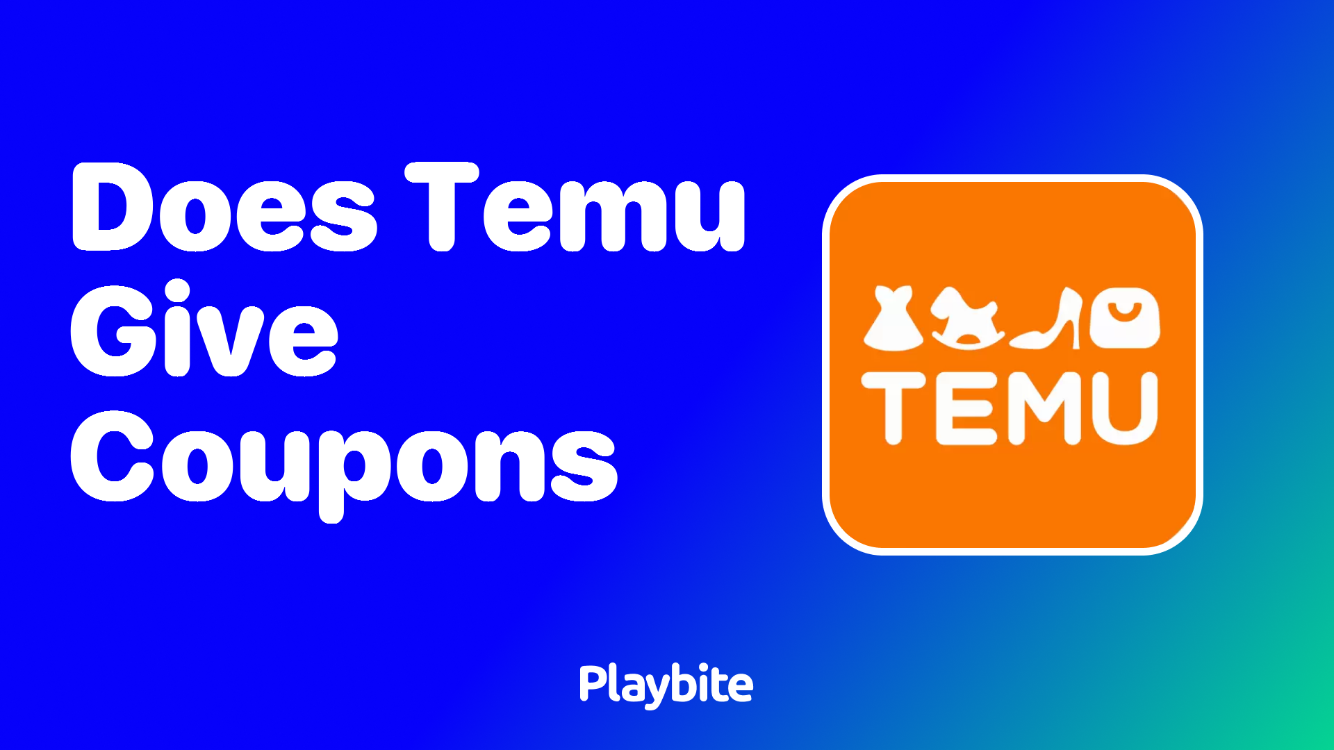 Does Temu Give Coupons? Unwrapping Temu's Deals and Discounts! - Playbite
