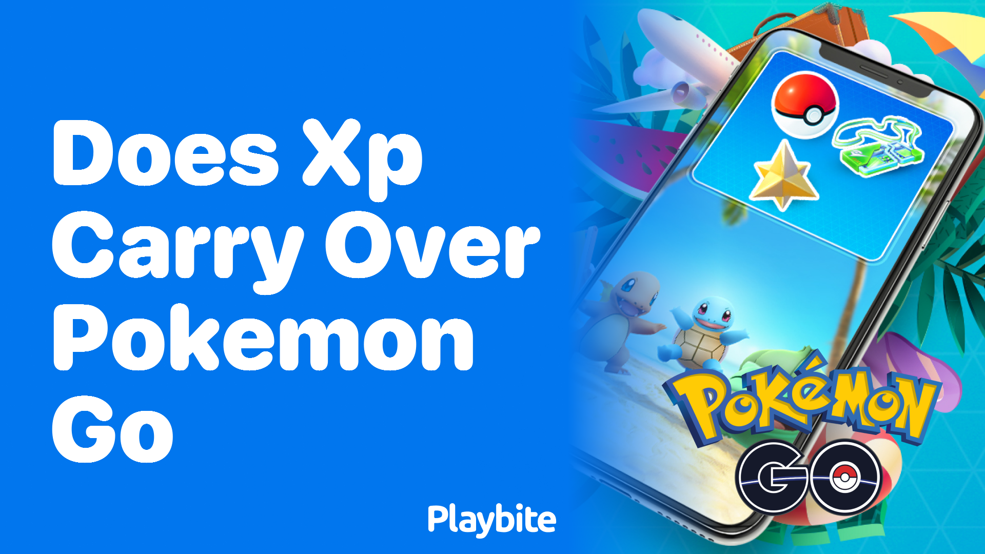 Does XP Carry Over in Pokemon GO? - Playbite
