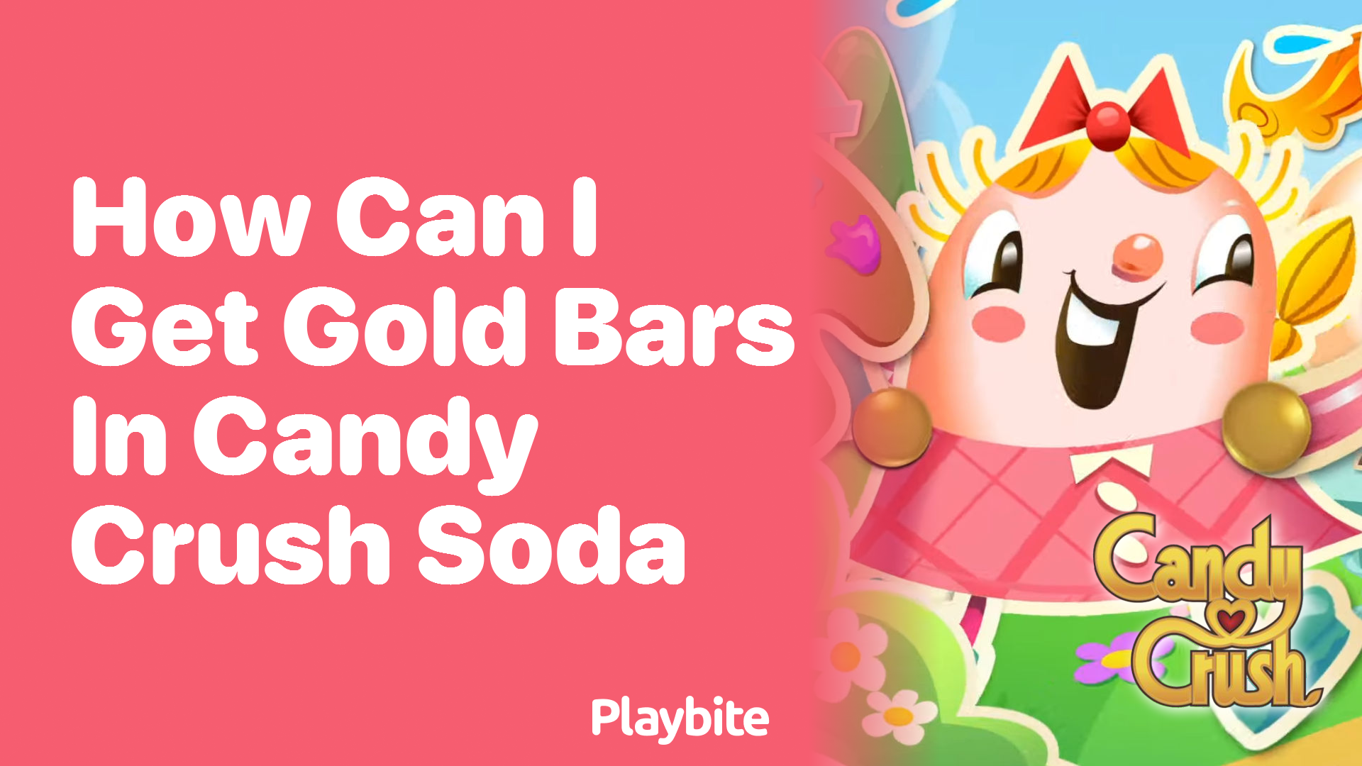 How Can I Get Gold Bars in Candy Crush Soda? - Playbite