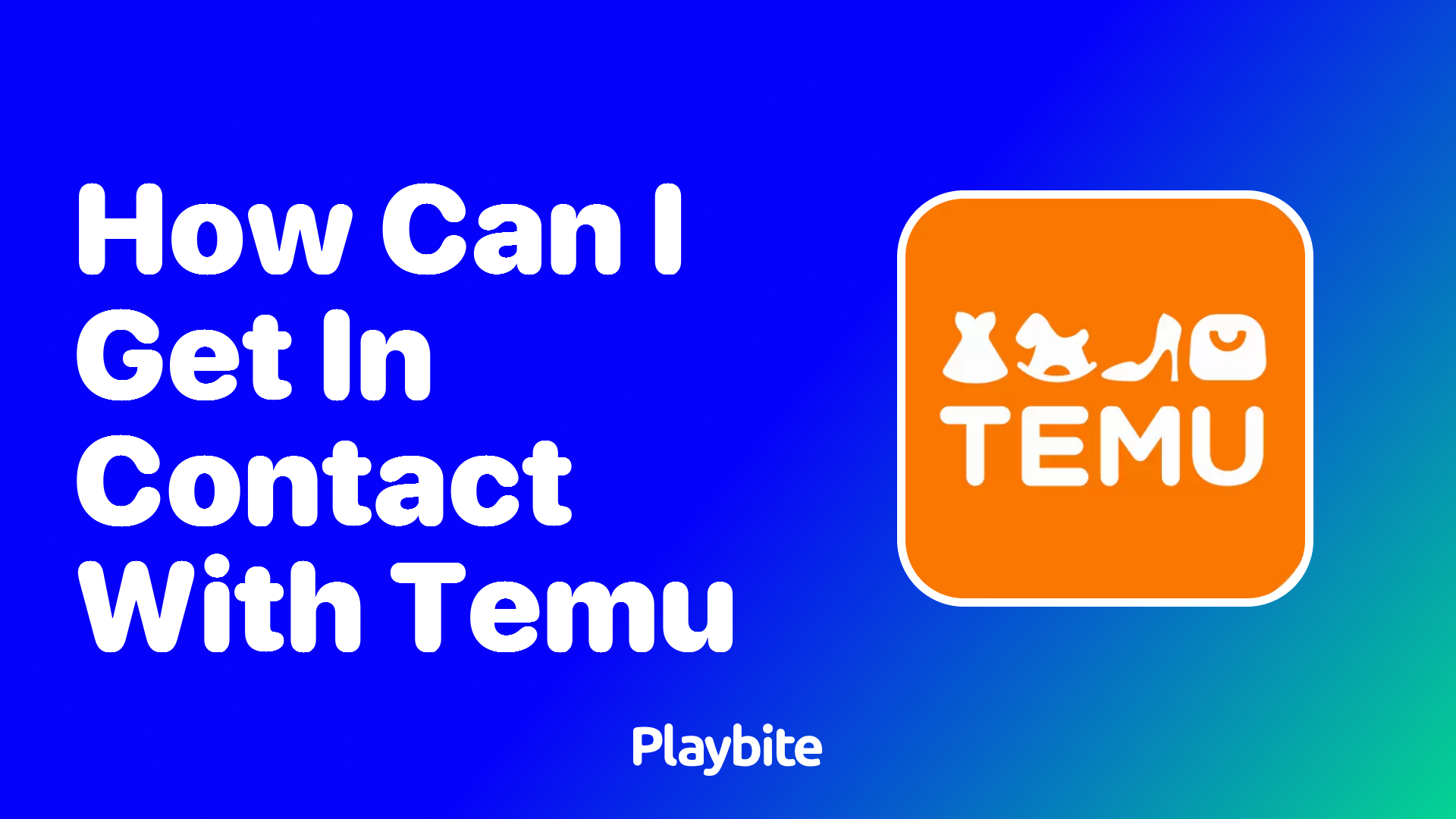 How Can I Get in Contact With Temu? - Playbite