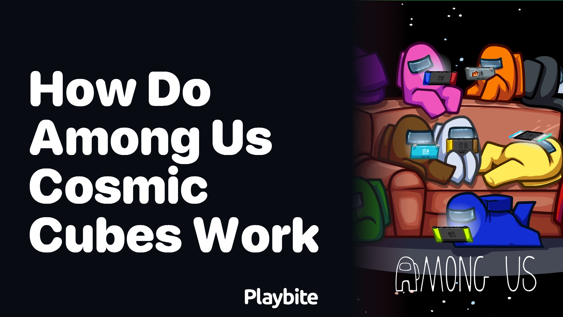 How Do Cosmic Cubes in Among Us Work? - Playbite