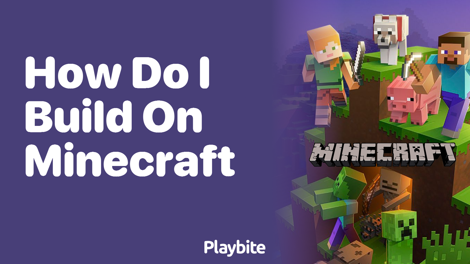 How Do I Build in Minecraft? Tips for Budding Builders - Playbite