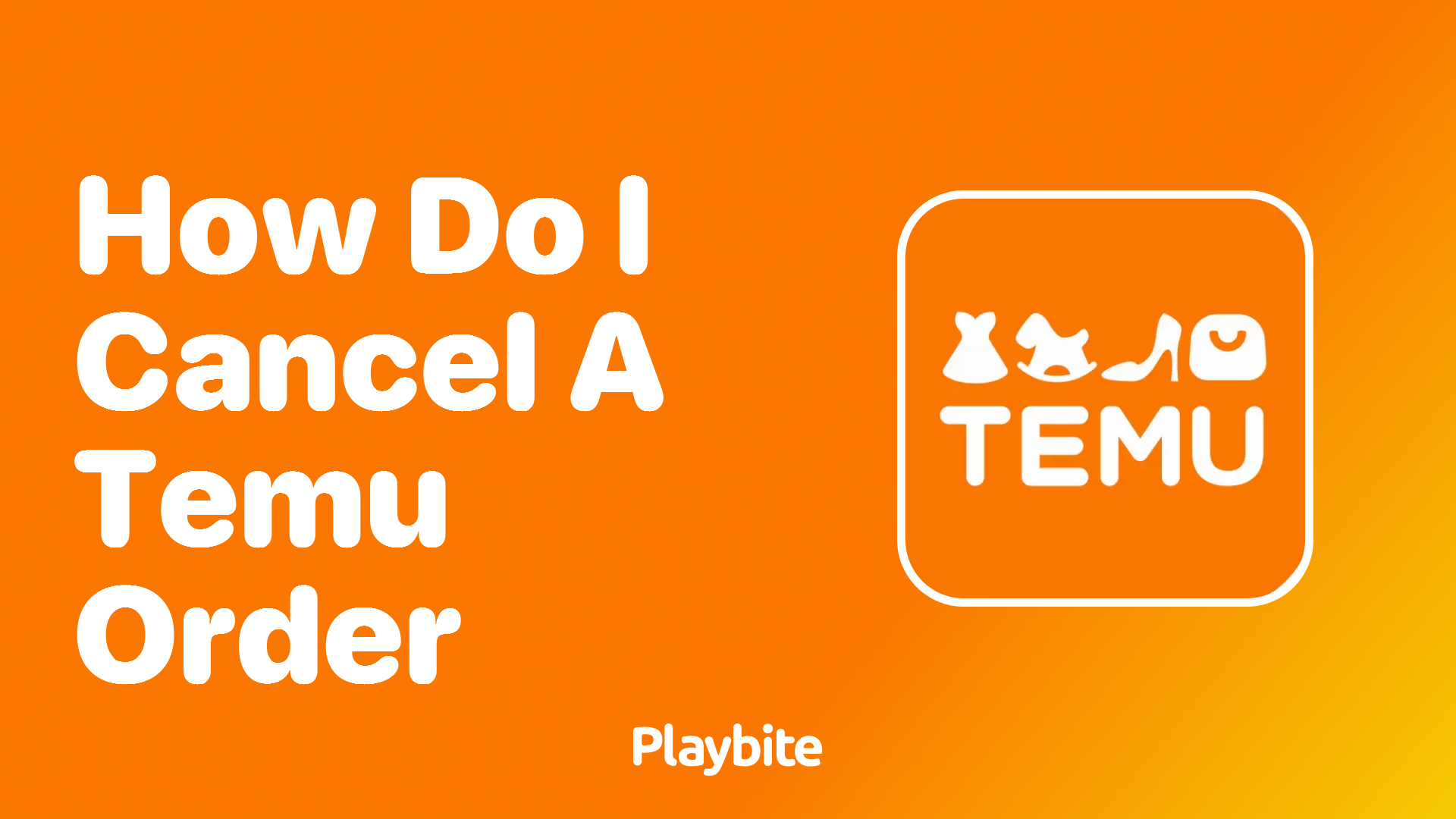 How Do I Cancel a Temu Order? - Playbite