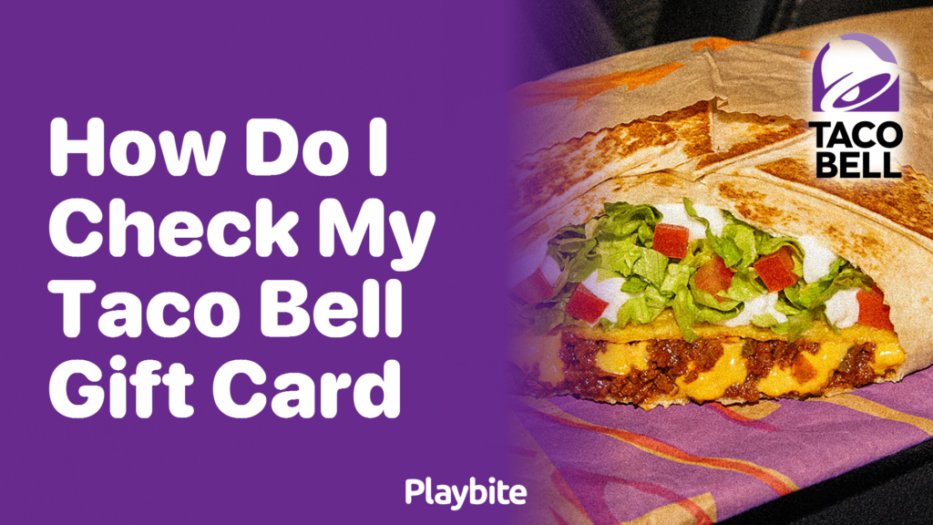 How Do I Check My Taco Bell Gift Card Balance? - Playbite