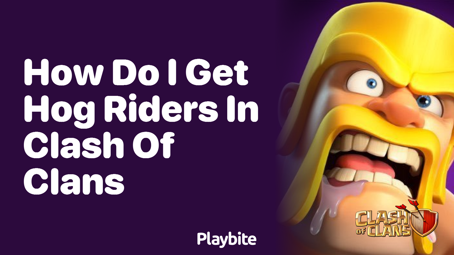 How Do I Get Hog Riders in Clash of Clans? - Playbite
