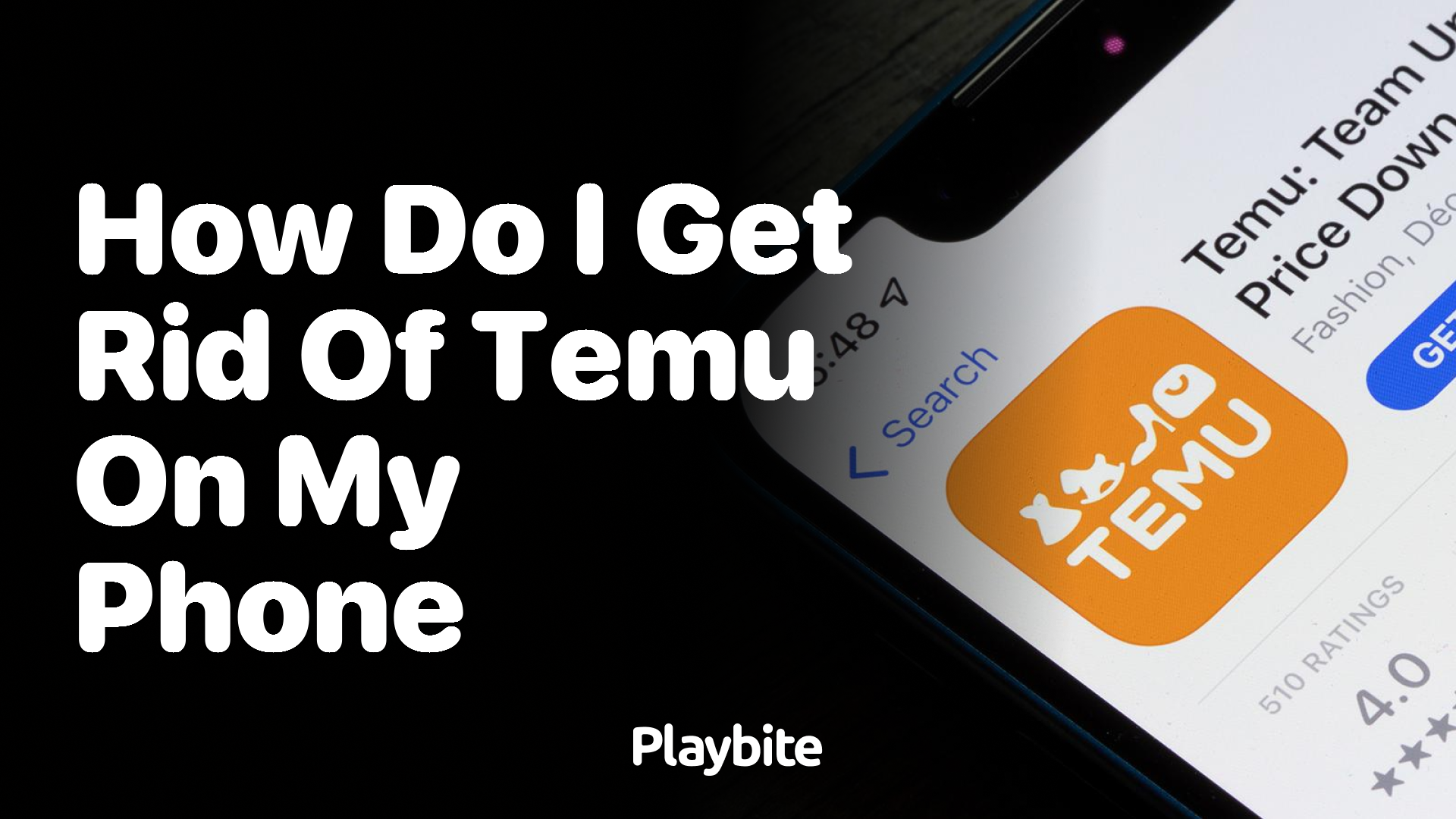 How Do I Get Rid of Temu on My Phone? - Playbite
