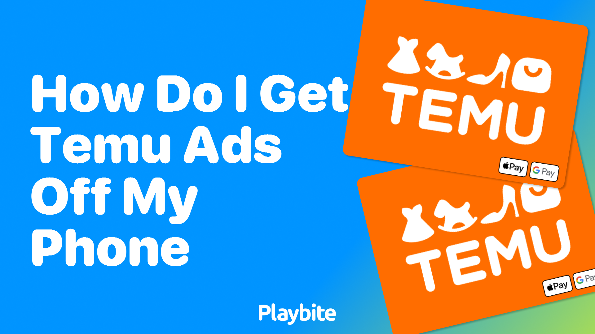 How Do I Get Temu Ads Off My Phone? - Playbite