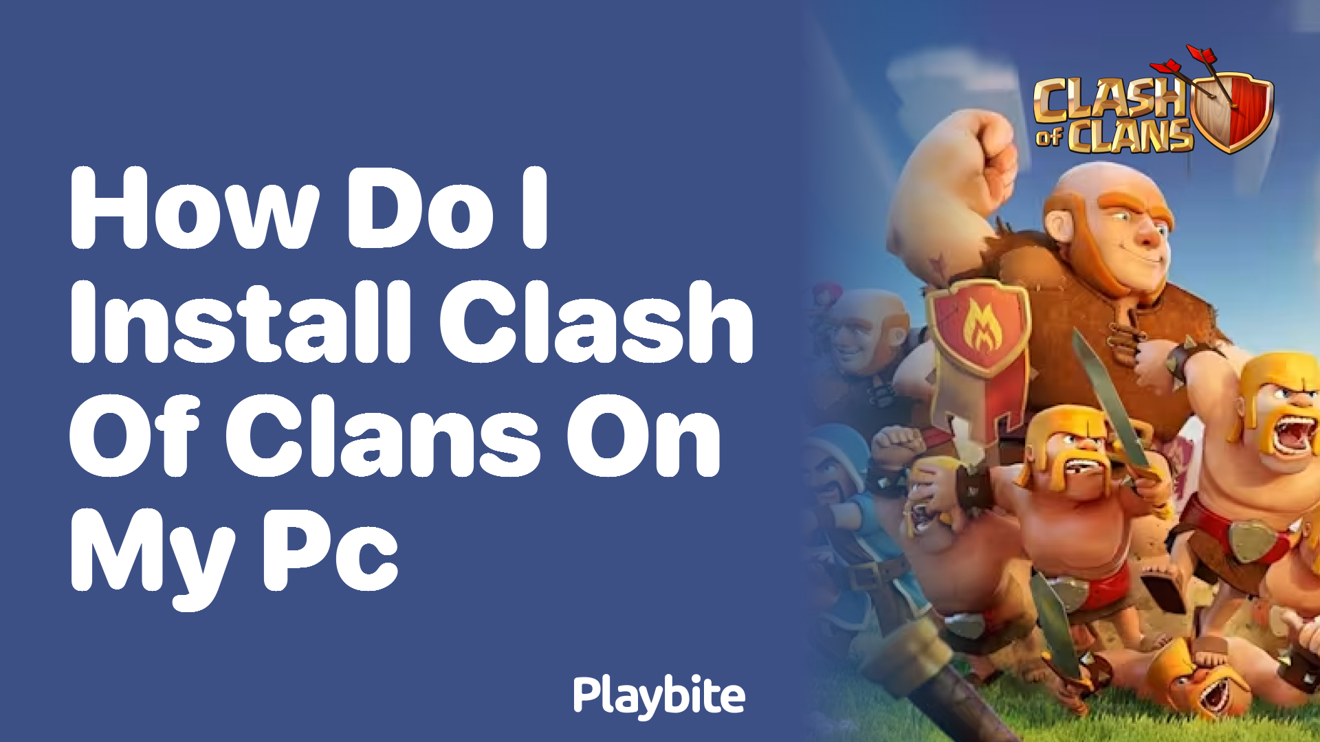 How Do I Install Clash of Clans on My PC? - Playbite