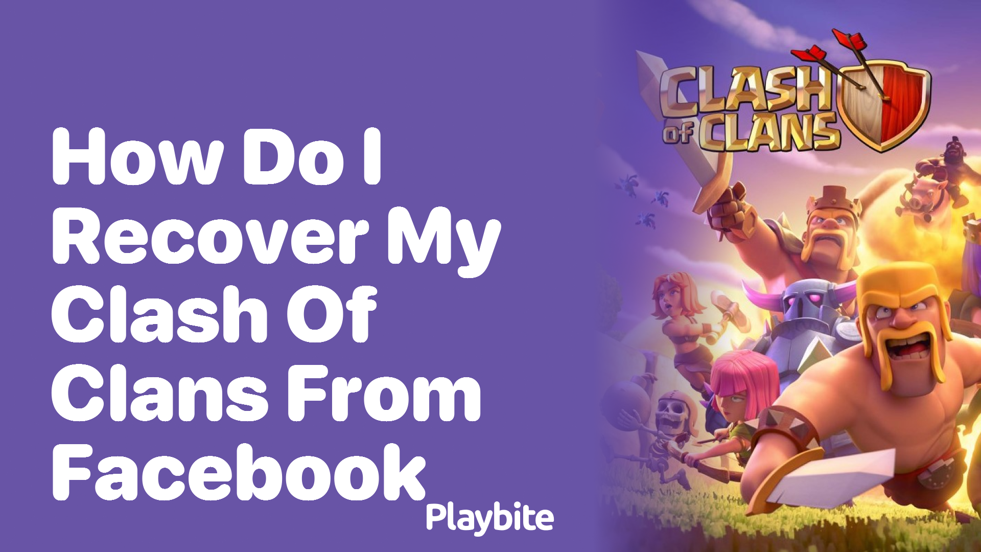 How Do I Recover My Clash of Clans Account from Facebook? - Playbite