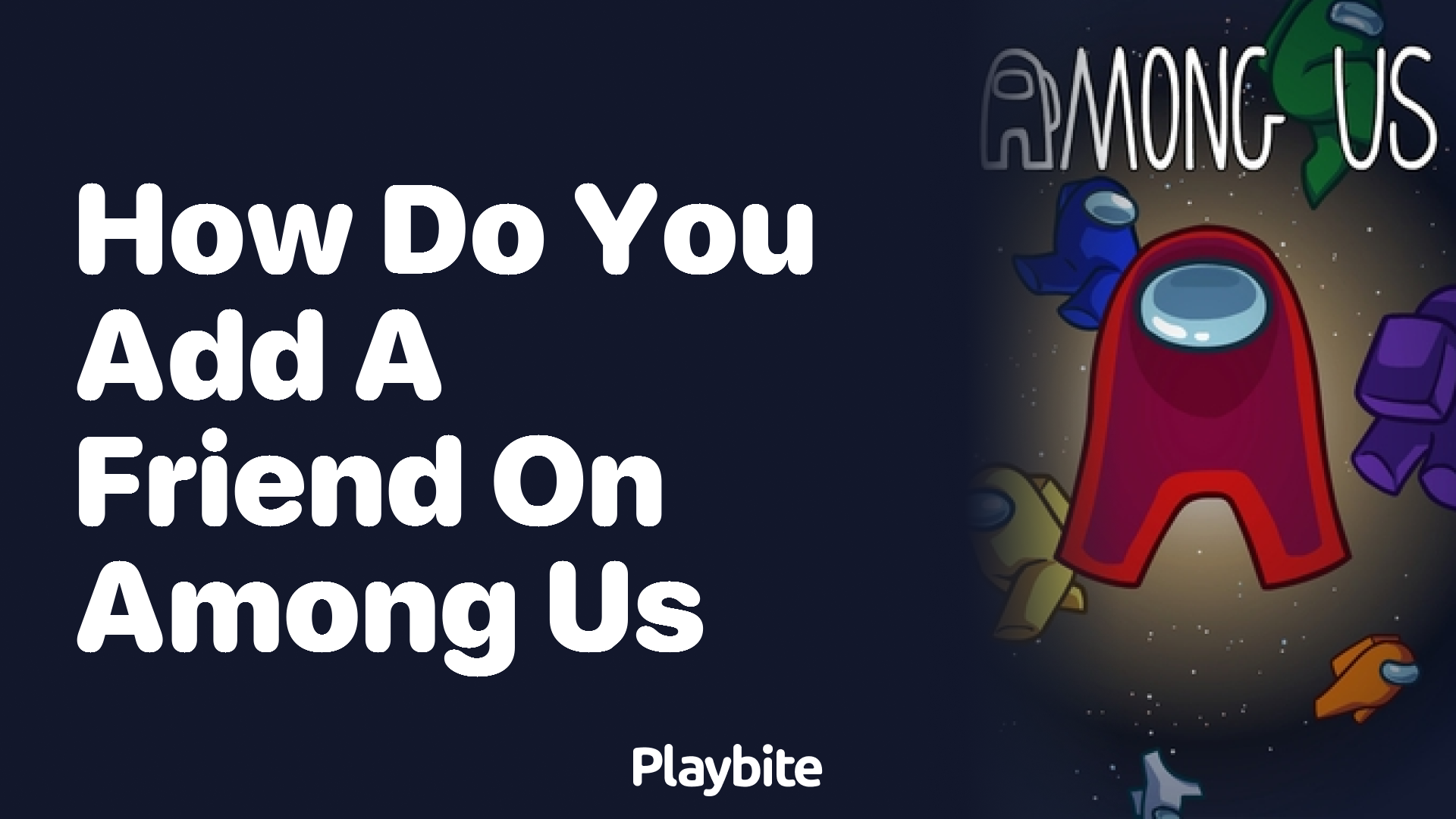 How Do You Add a Friend on Among Us? - Playbite