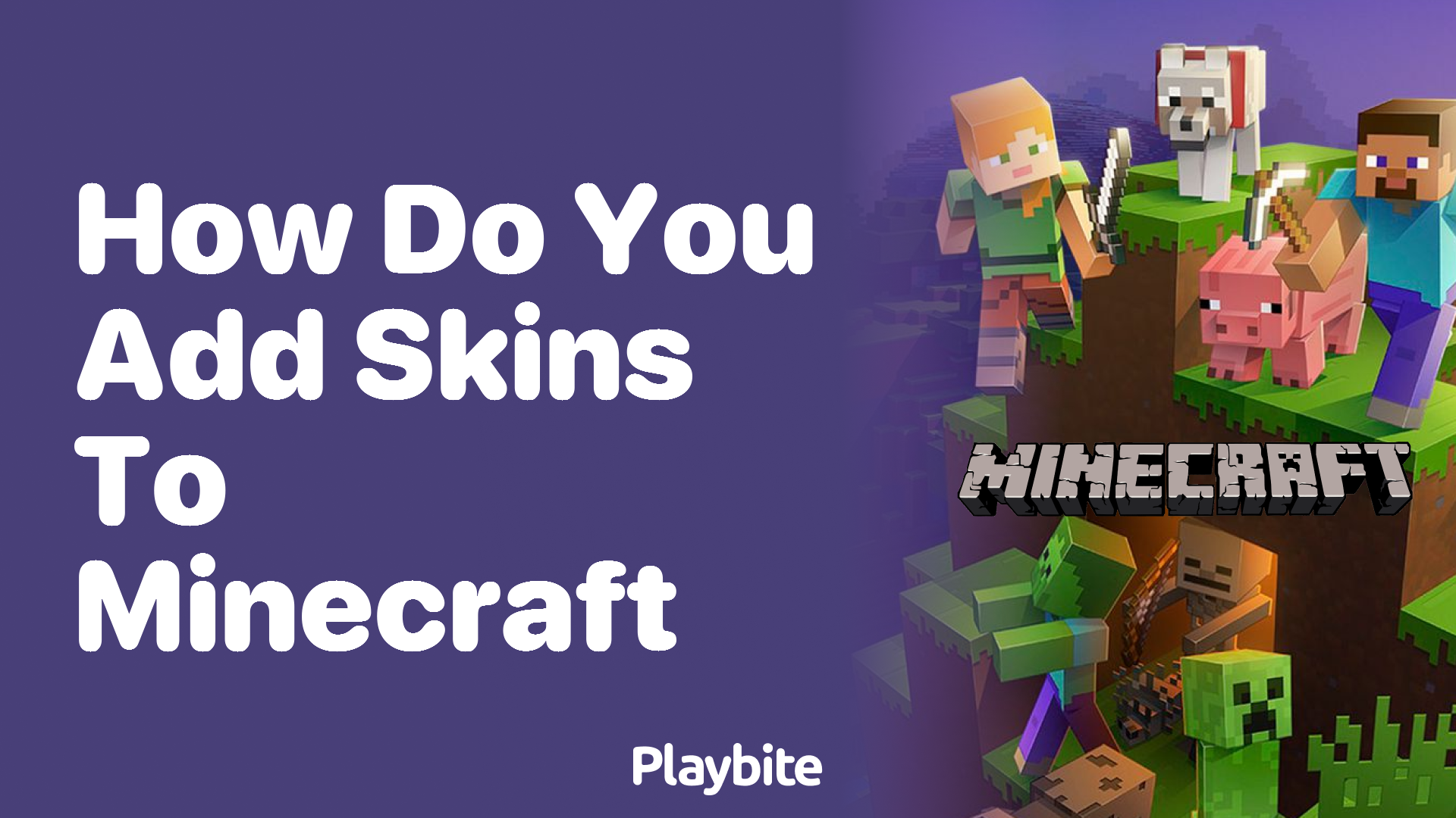 How Do You Add Skins to Minecraft? A Simple Guide - Playbite