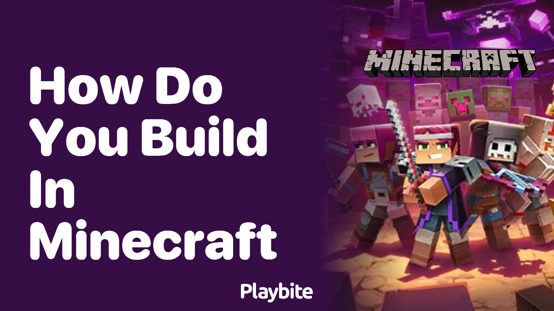 How Do You Build in Minecraft? Your Ultimate Guide! - Playbite