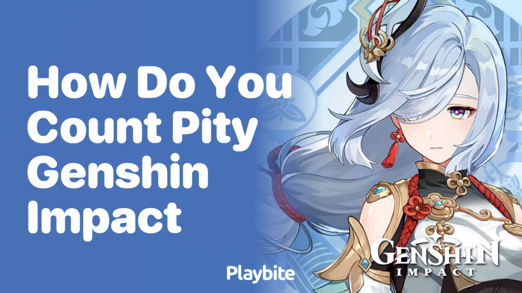 How Do You Count Pity in Genshin Impact? - Playbite