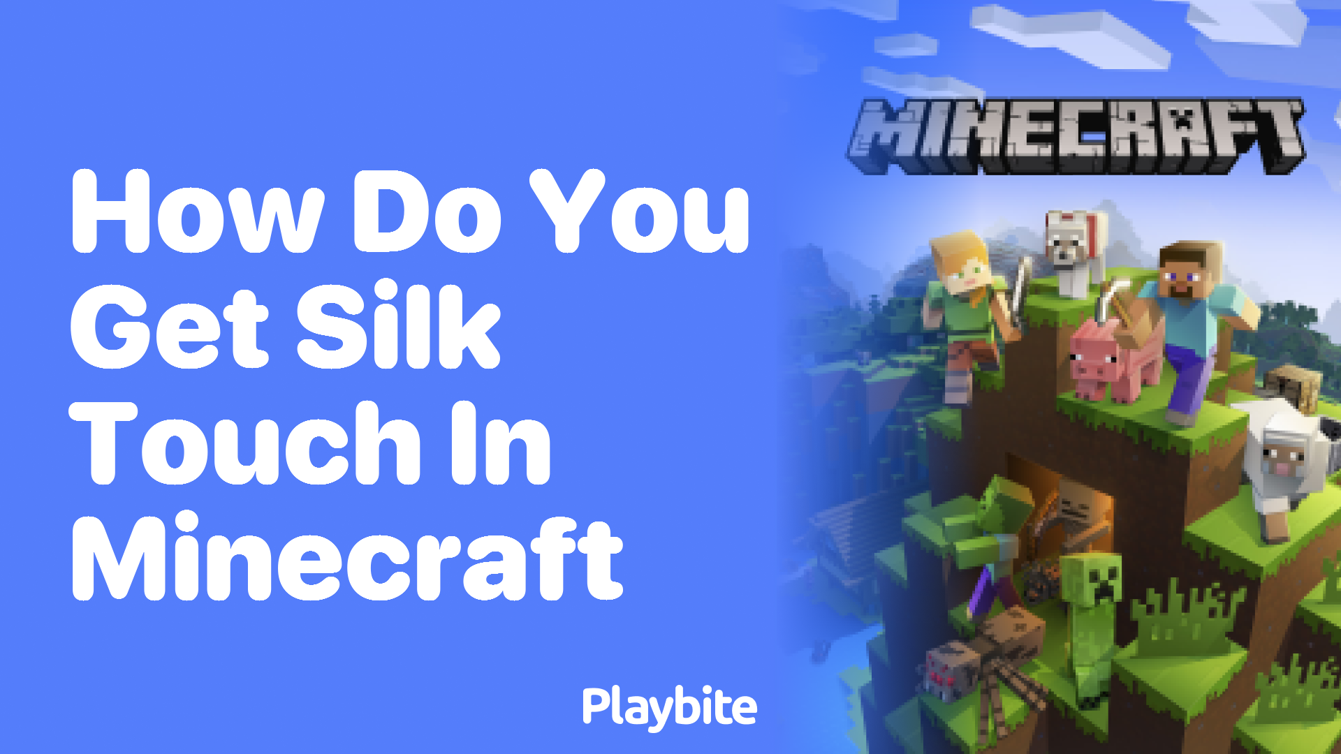 How Do You Get Silk Touch in Minecraft? - Playbite