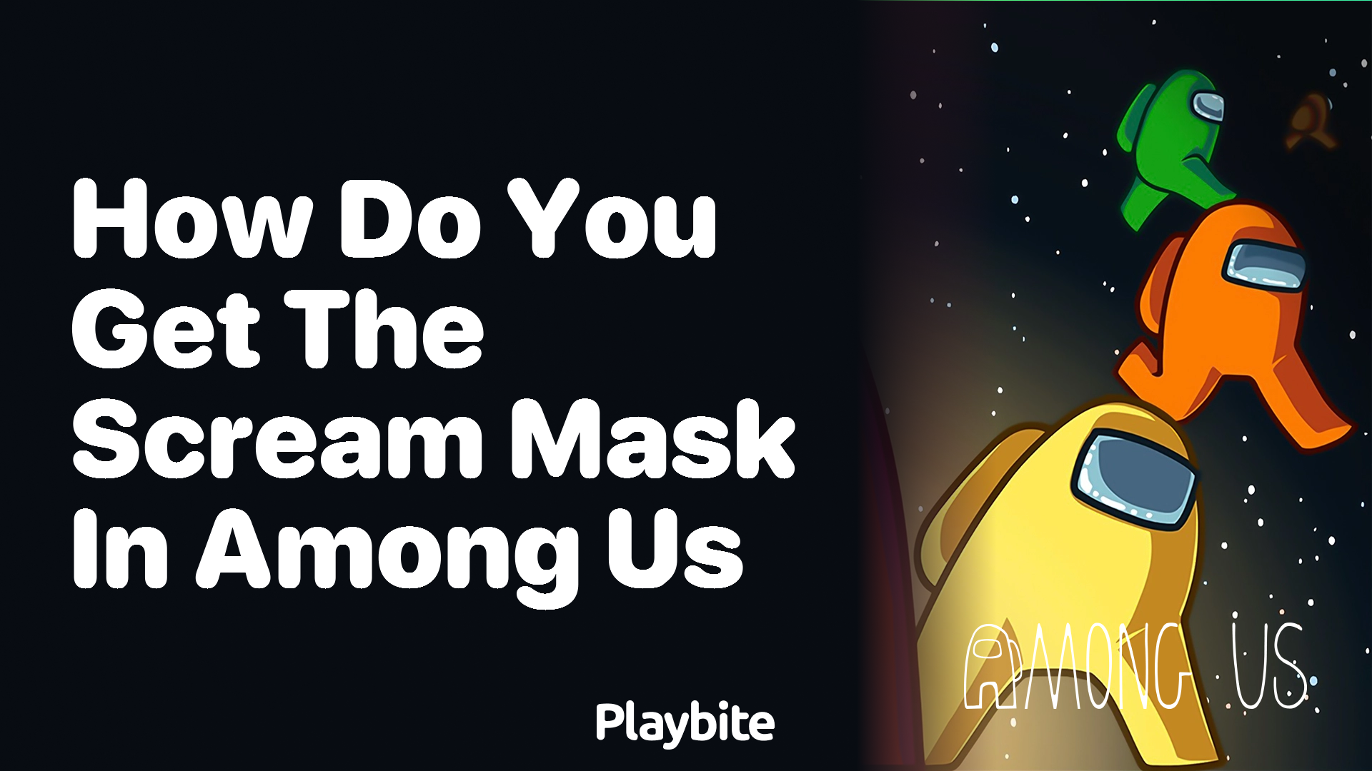 How Do You Get the Scream Mask in Among Us? - Playbite