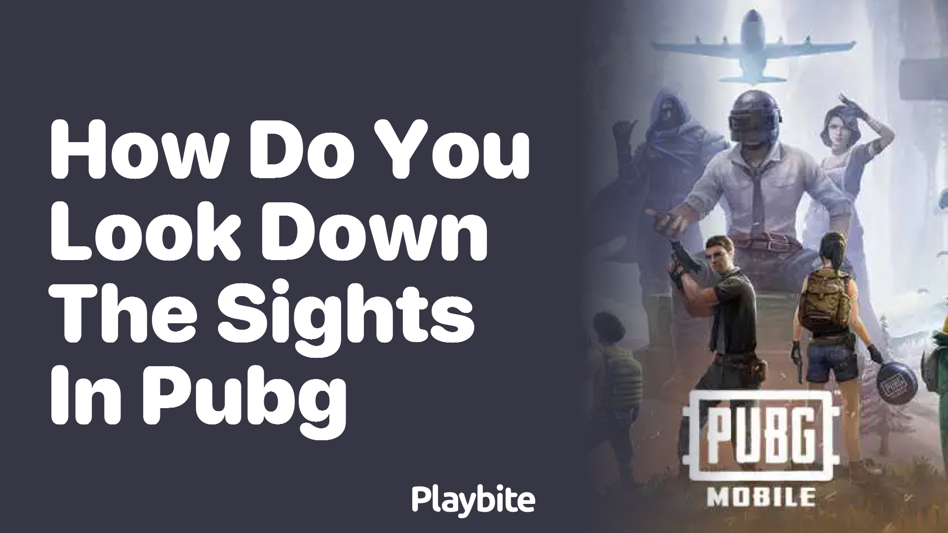 How Do You Look Down the Sights in PUBG Mobile? - Playbite