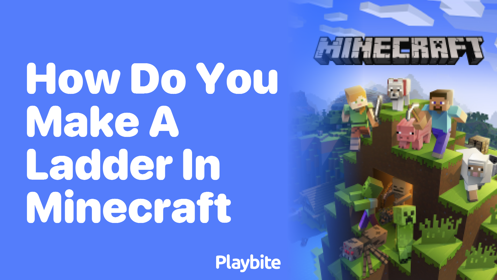 How do You Make a Ladder in Minecraft? - Playbite