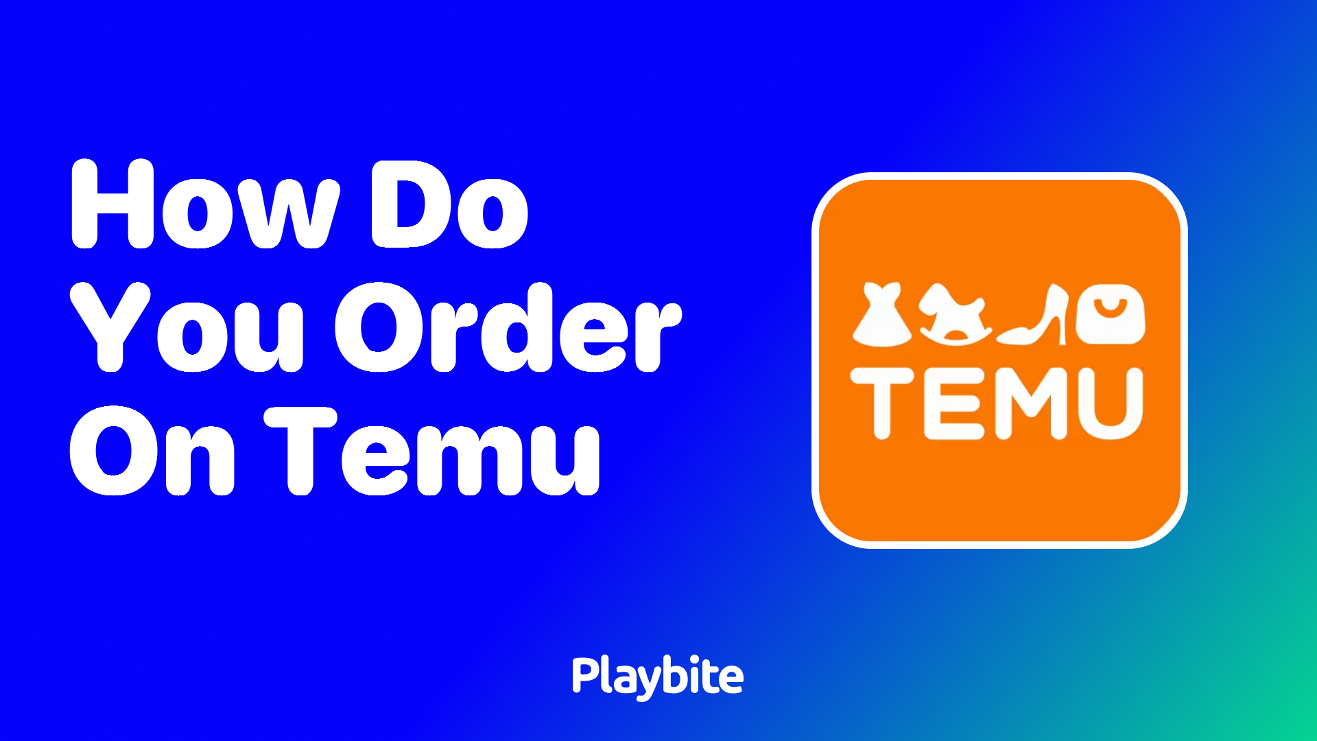 How Do You Order on Temu? Discover the Simple Steps! - Playbite