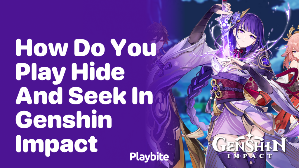 How Do You Play Hide and Seek in Genshin Impact? - Playbite