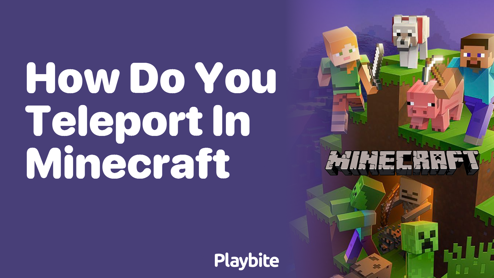 How Do You Teleport in Minecraft? Quick Guide! - Playbite