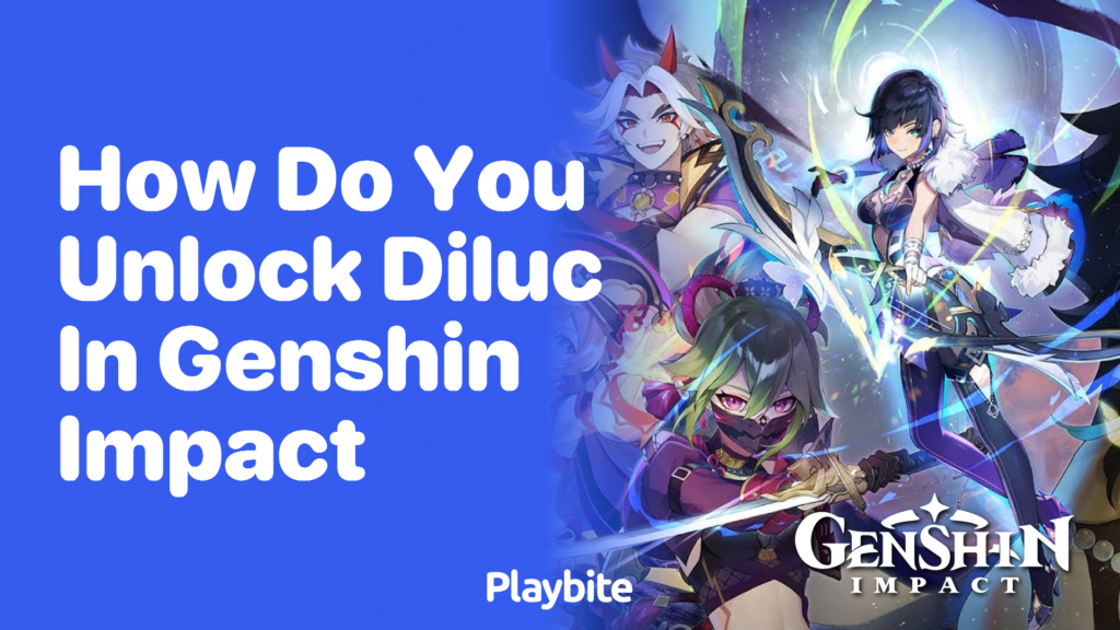 How do You Unlock Diluc in Genshin Impact? - Playbite