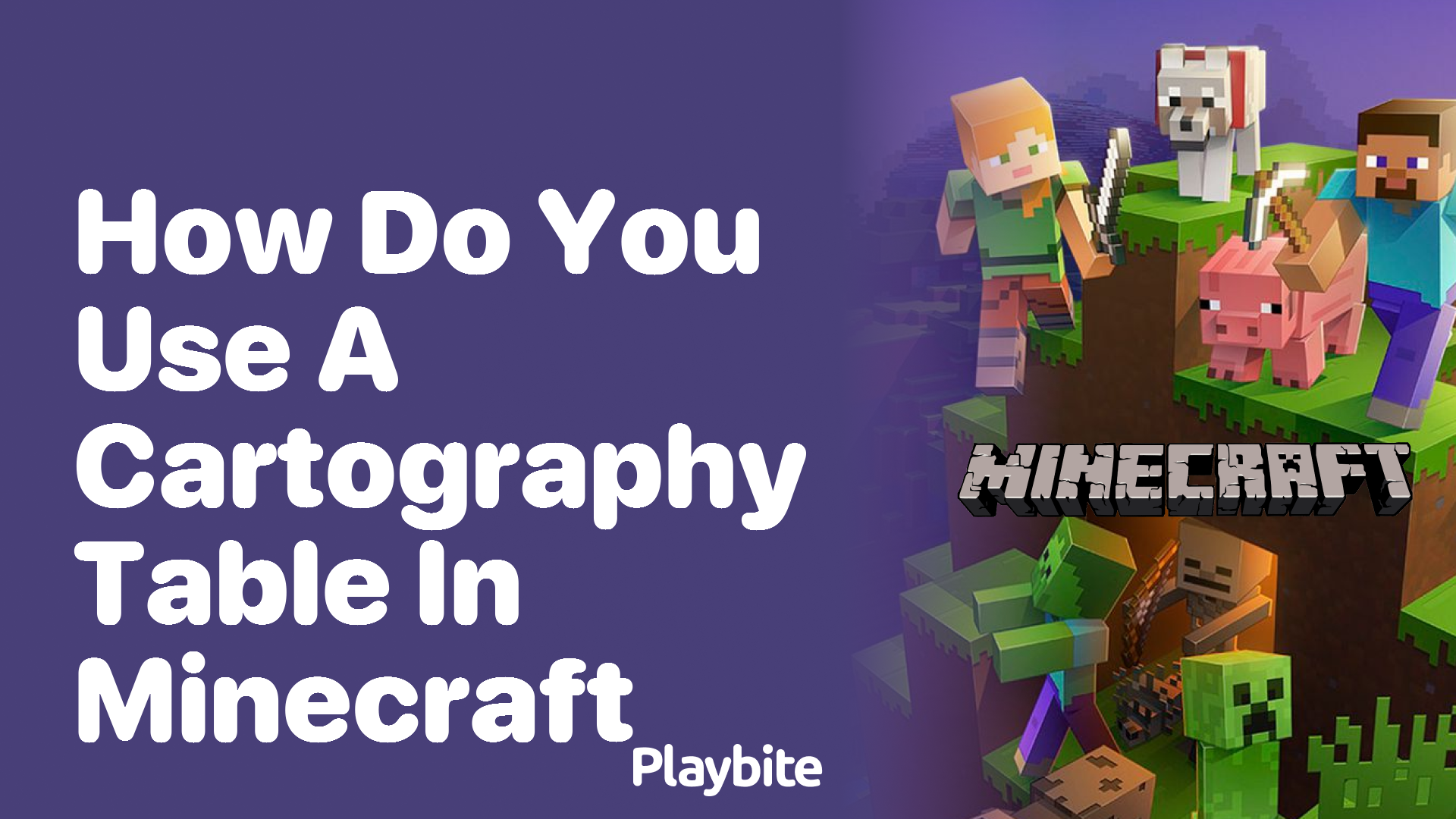 How Do You Use a Cartography Table in Minecraft? - Playbite