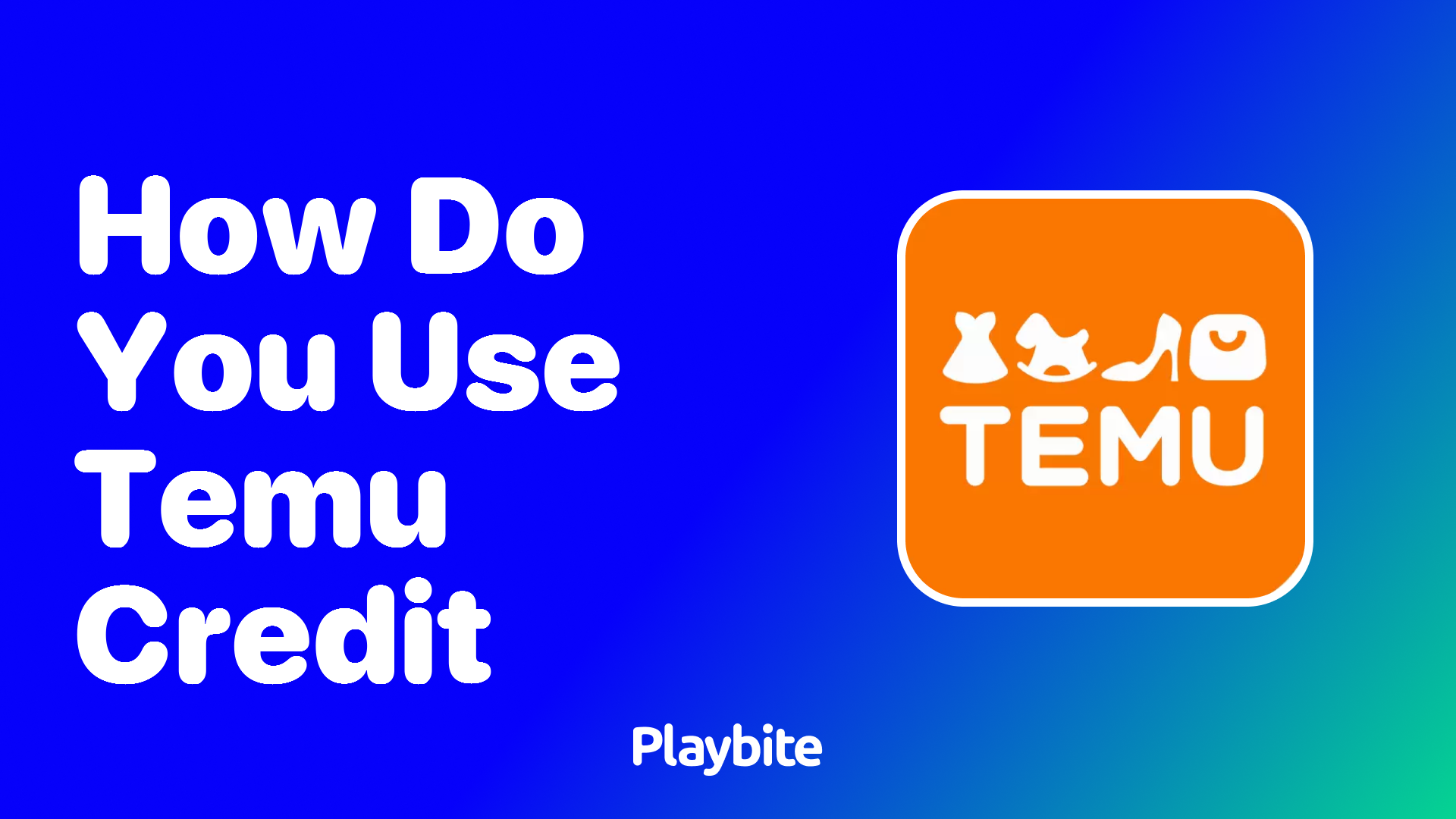 How Do You Use Temu Credit? - Playbite