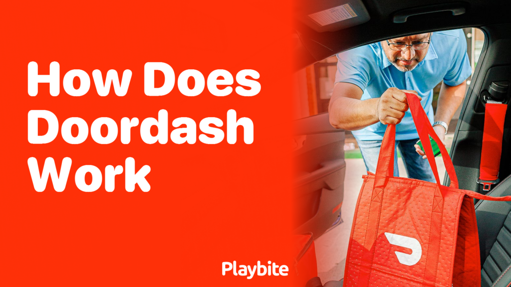 How Does DoorDash Work? Let's Dive Into the Details! - Playbite