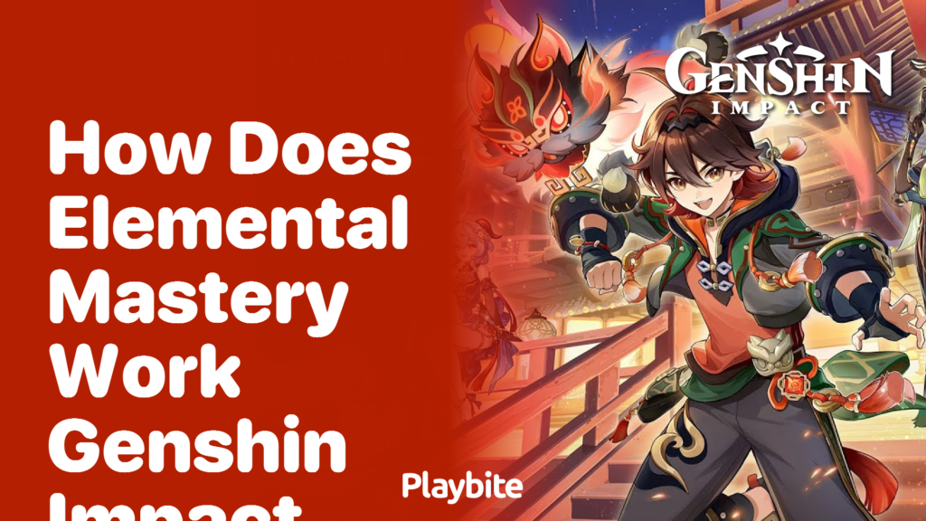 How Does Elemental Mastery Work in Genshin Impact? - Playbite